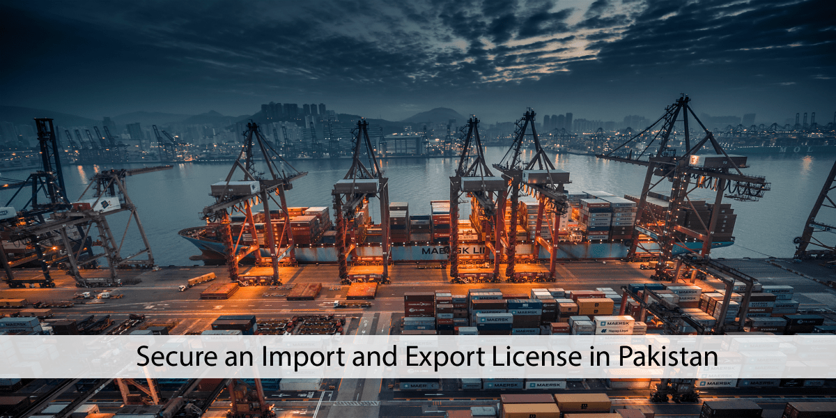 How to Secure an Import and Export License in Pakistan? - Corptax Solutions