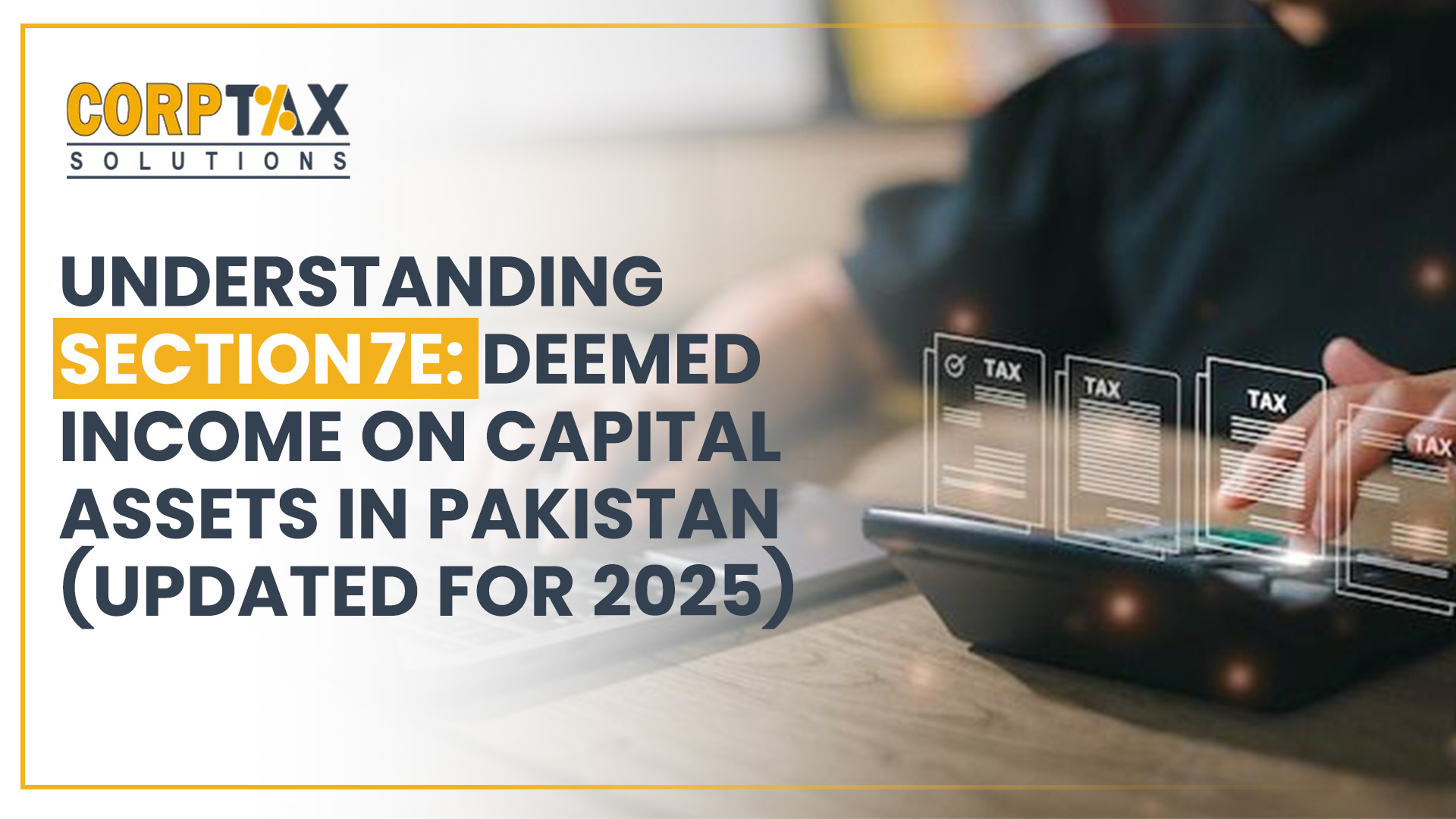 Understanding Section 7E: Deemed Income on Capital Assets in Pakistan ...