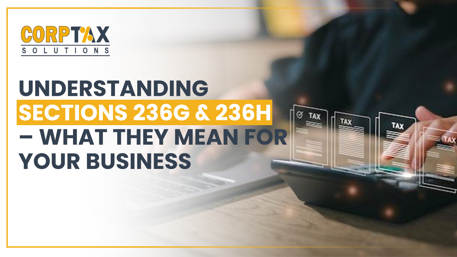 Understanding Sections 236G & 236H – What They Mean for Your Business - Corptax Solutions