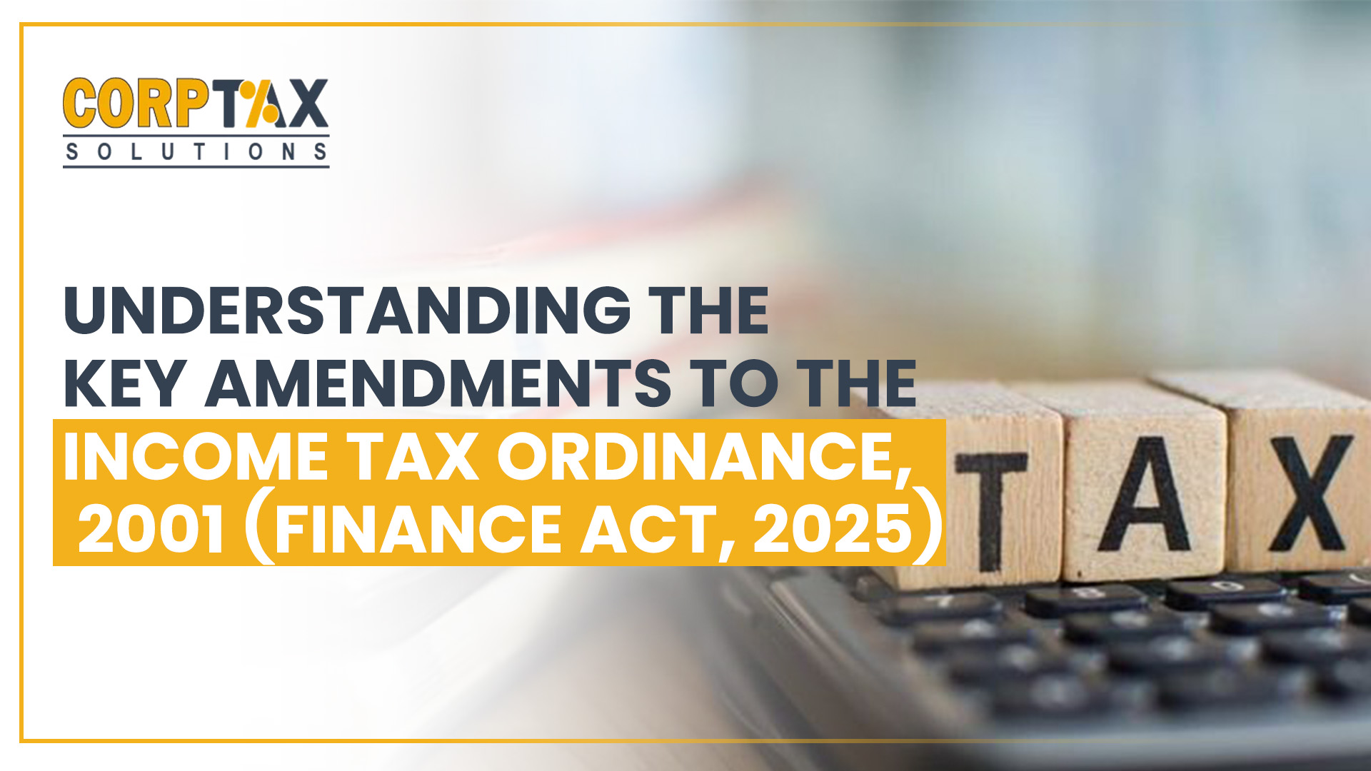Understanding the Key Amendments to the Income Tax Ordinance, 2001 ...