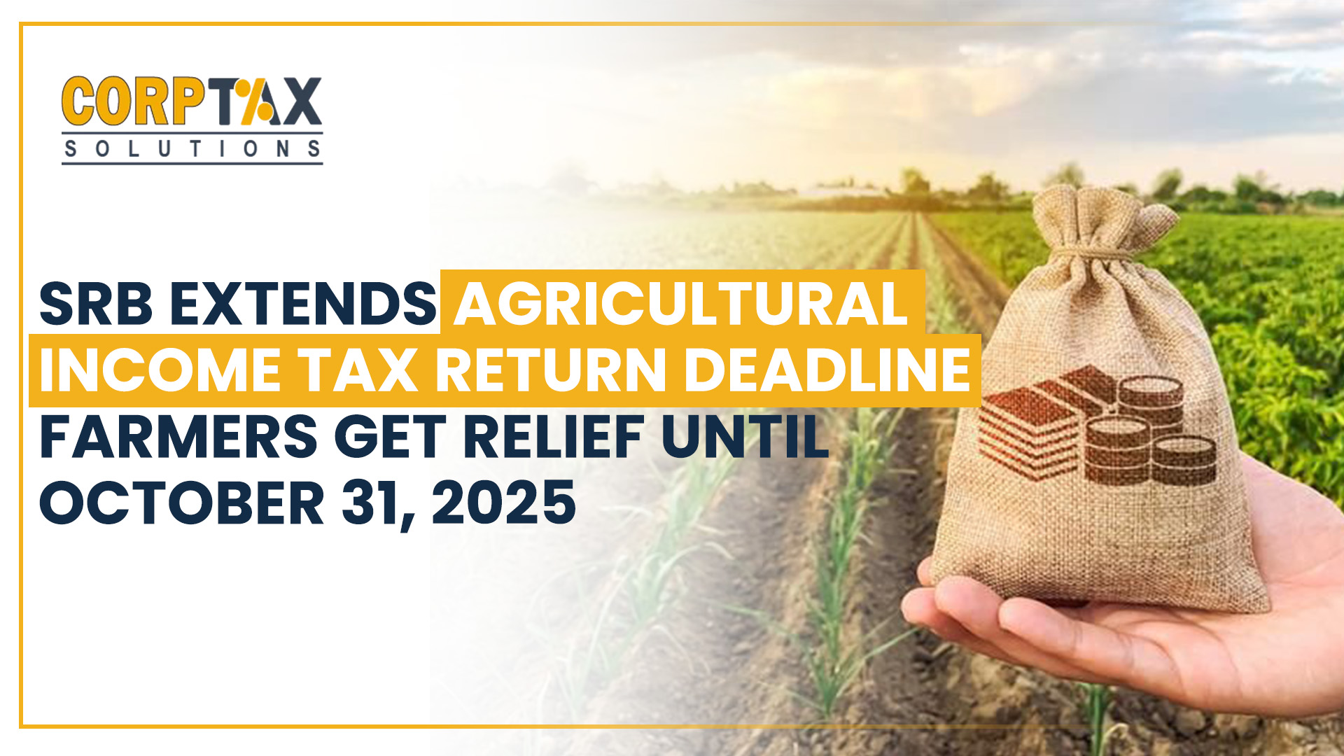SRB Extends Agricultural Income Tax Return Deadline — Farmers Get ...